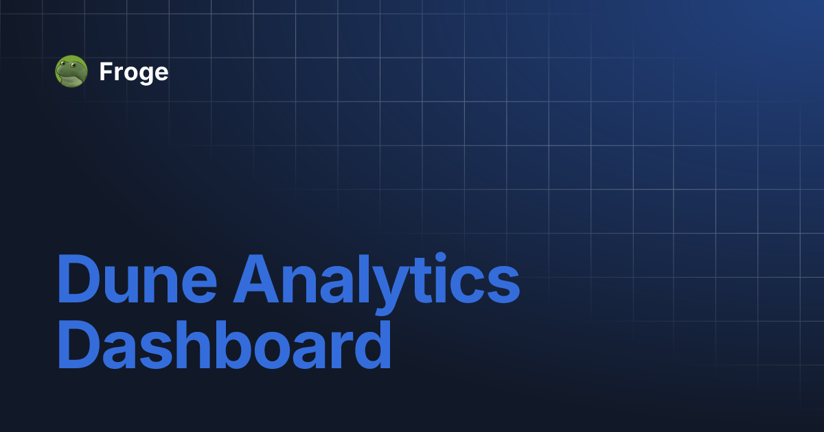 Dune Analytics Dashboard | Froge